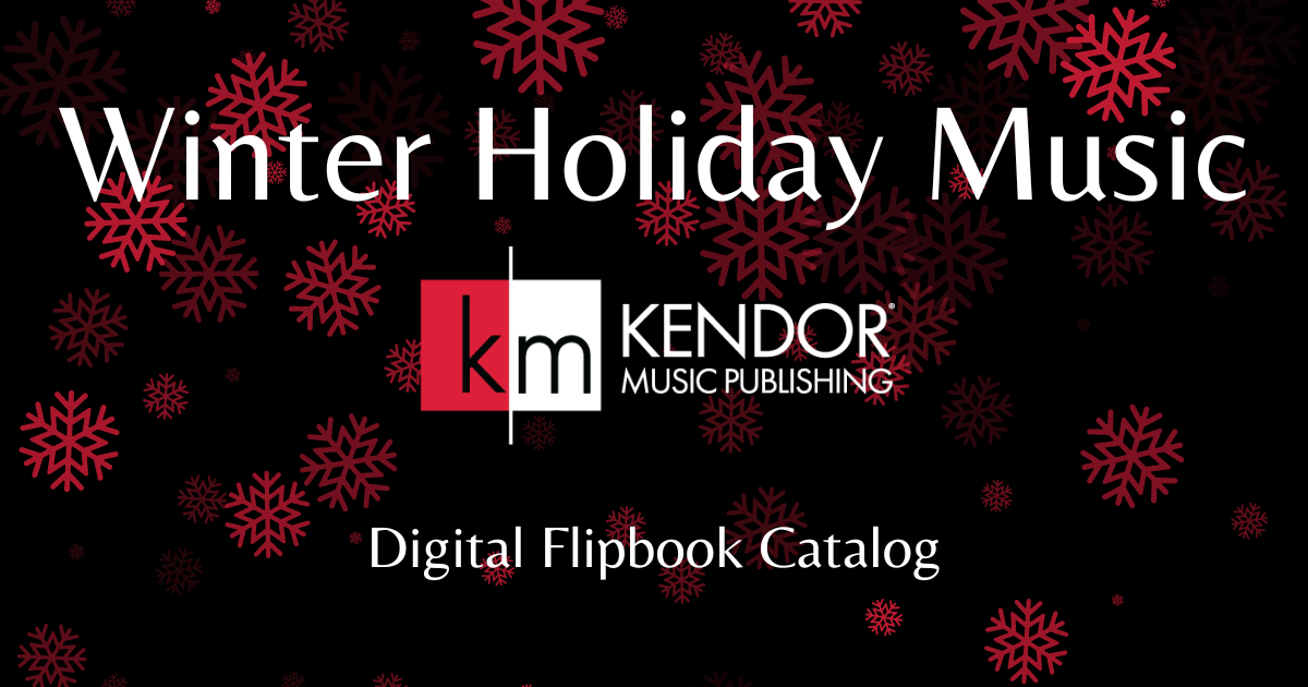 Winter Holiday Music Flipbook Catalog – Kendor Music Publishing